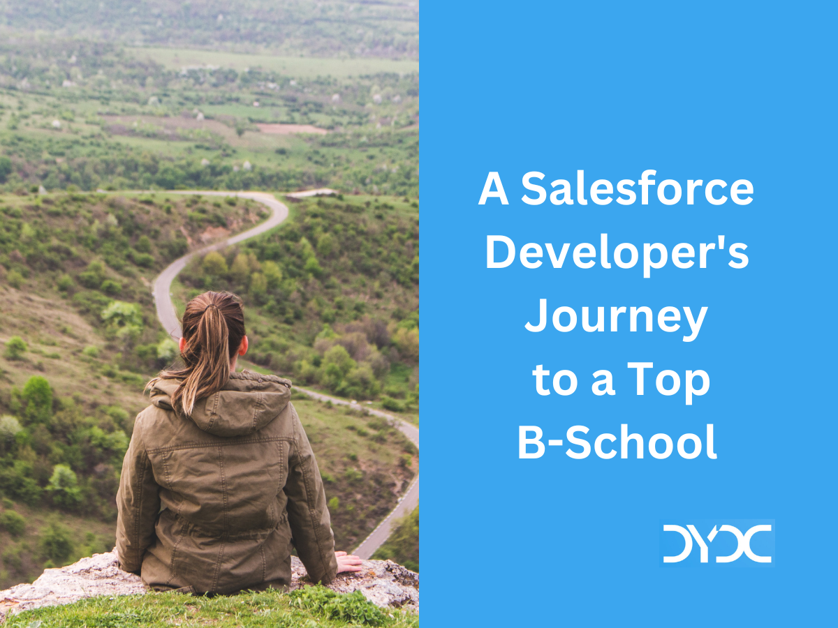 A Salesforce Developer's Journey to a Top Business School - DYDC